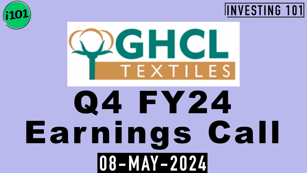 GHCL Textiles Q4 FY24 Earnings Call | GHCL Textiles Limited FY24 Q4 ...