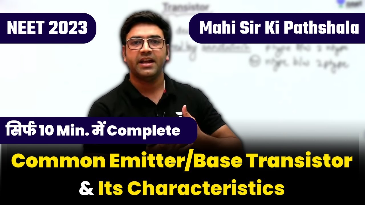 Common Emitter/Base Transistor & Its Characteristics | NEET 2023 ...