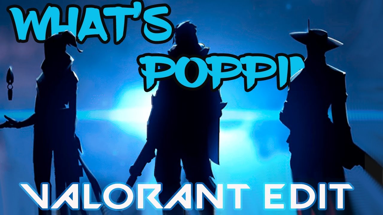 What's Poppin - Valorant Edit - YouTube