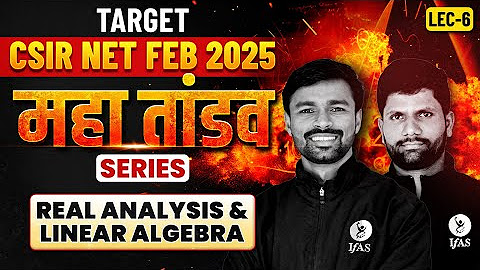 Real Analysis & Linear Algebra | महा तांडव Series | Target CSIR NET Feb 2025 - YouTube