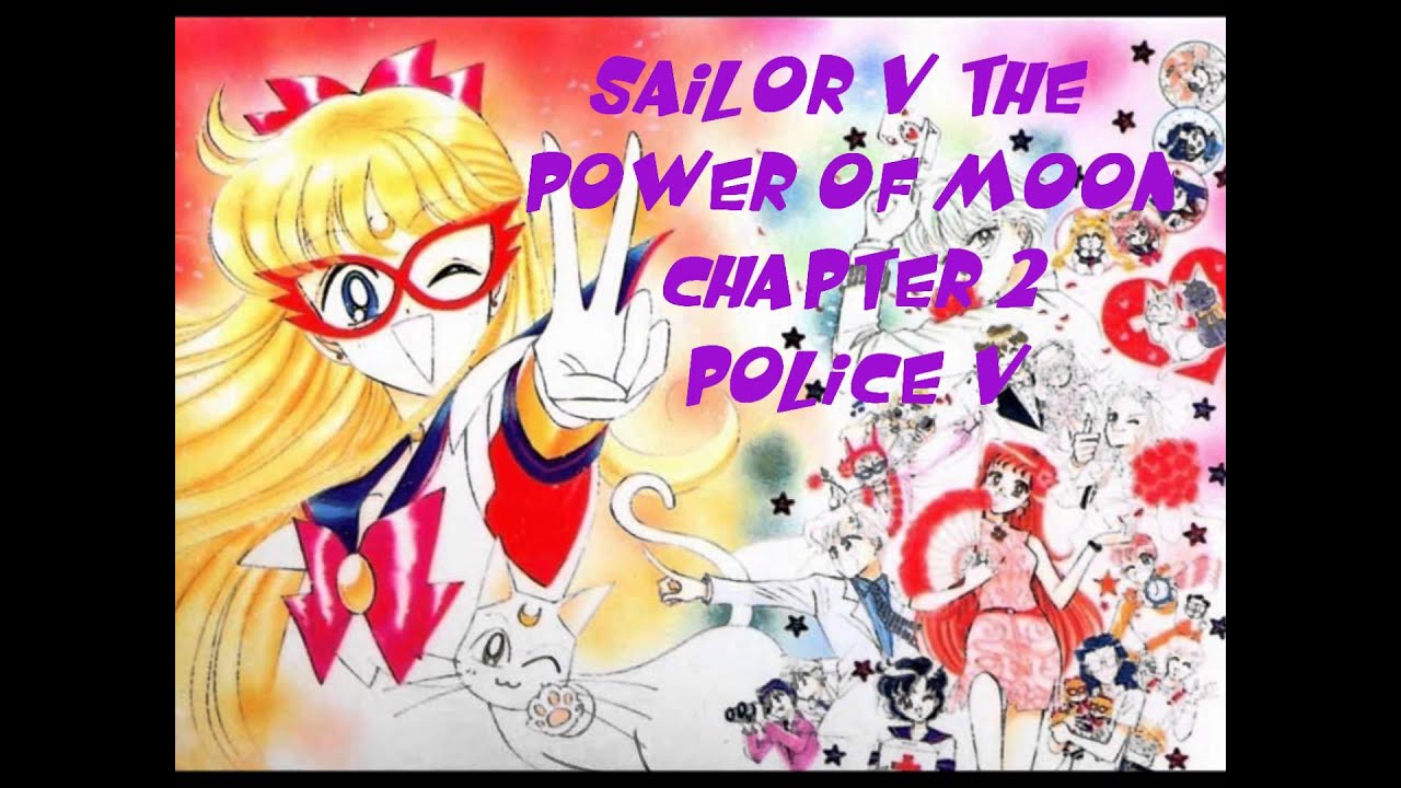 Sailor V The Power of Moon Chapter 2 Police V - YouTube