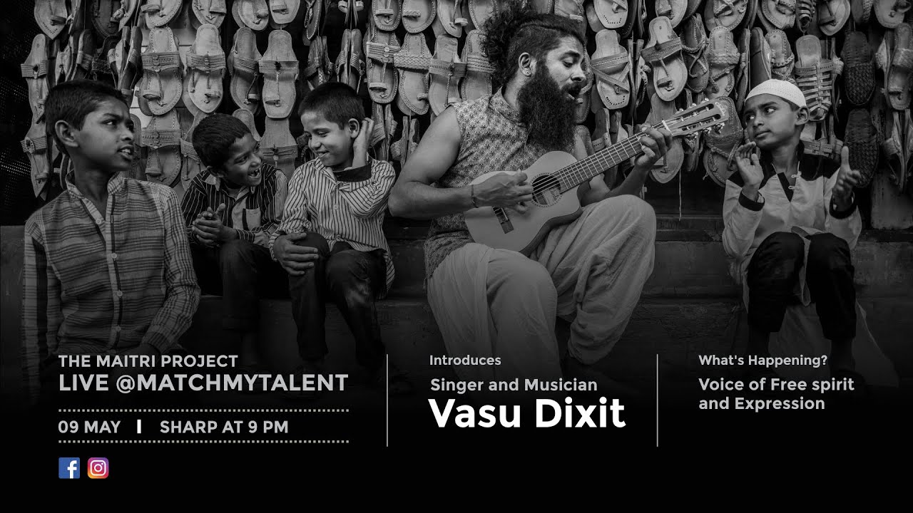 The Maitri Project | Vasu Dixit | Singer, Musician at Swarathma | Live ...