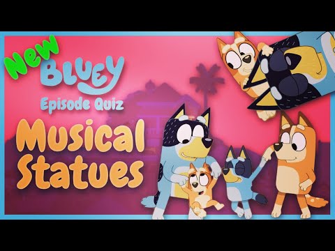 Bluey Season 3 Quiz - MUSICAL STATUES 🗽 Episode Just Released in ...