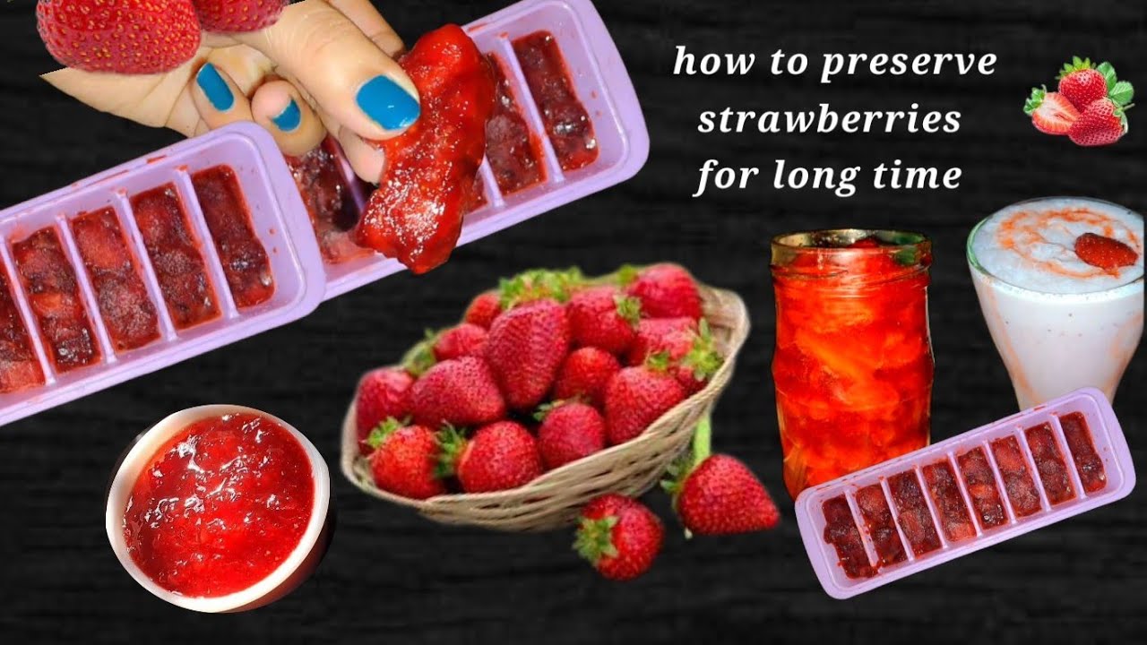 how yo preserve strawberry for long time / how to store strawberries ...