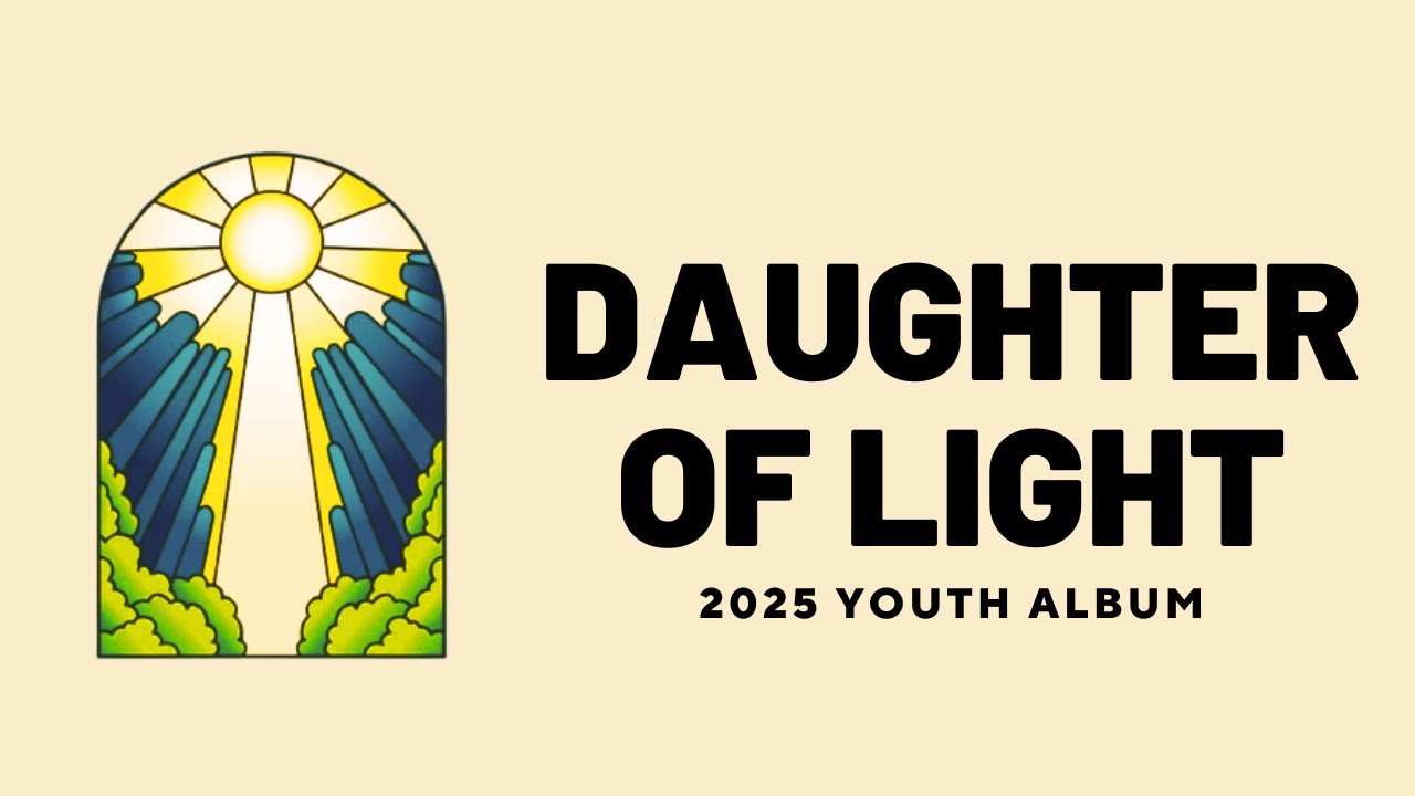 Daughter of Light – 2025 Youth Album Lyrics Feat. Ellie Barry ...