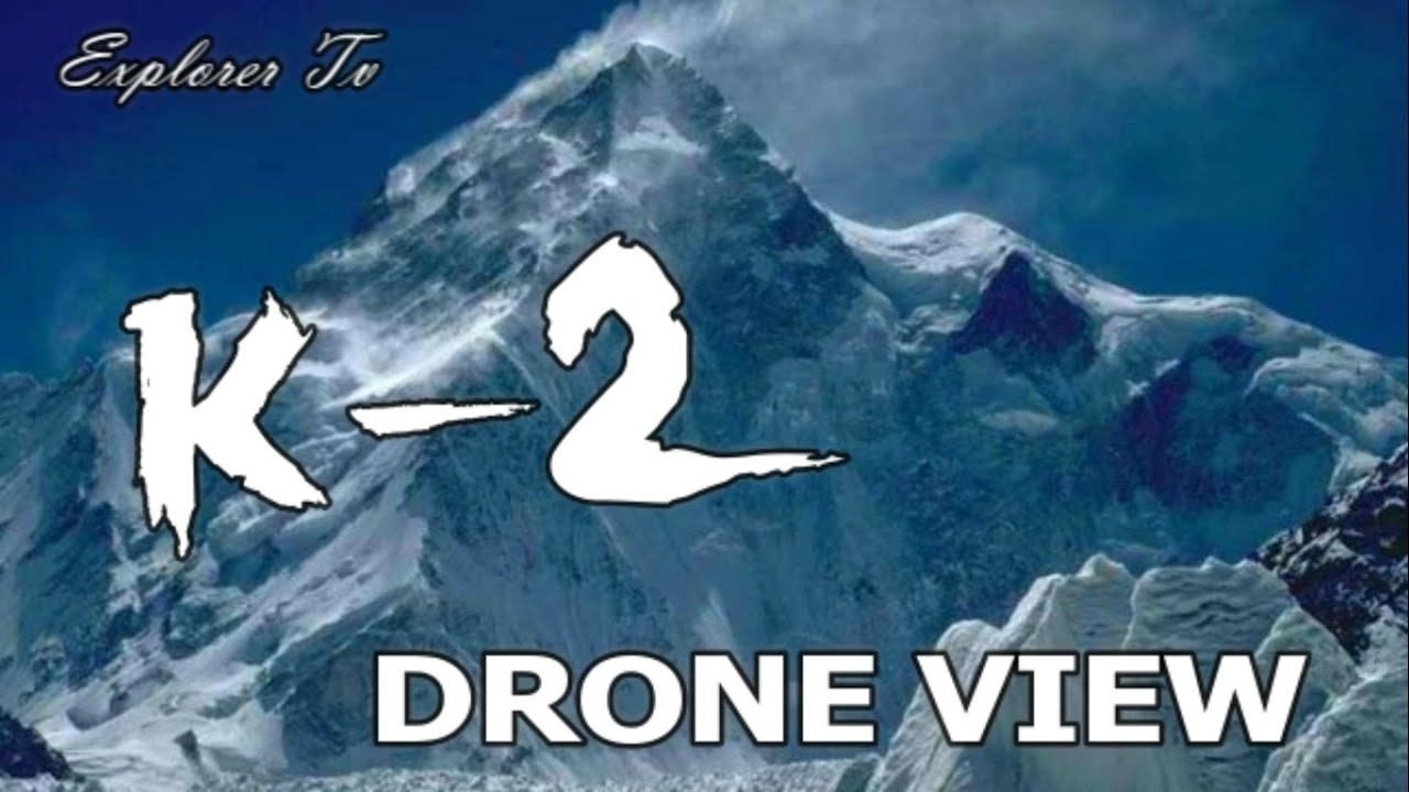 K2 DRONE VIEW | RELAXING FILM | WORLDS SECOND HEIGHEST MOUNTAIN - YouTube