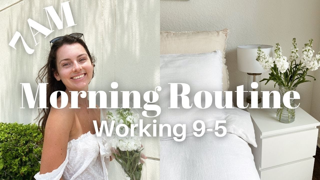 7AM *REALISTIC* MORNING ROUTINE WHILE WORKING A 9-5 | My Morning ...