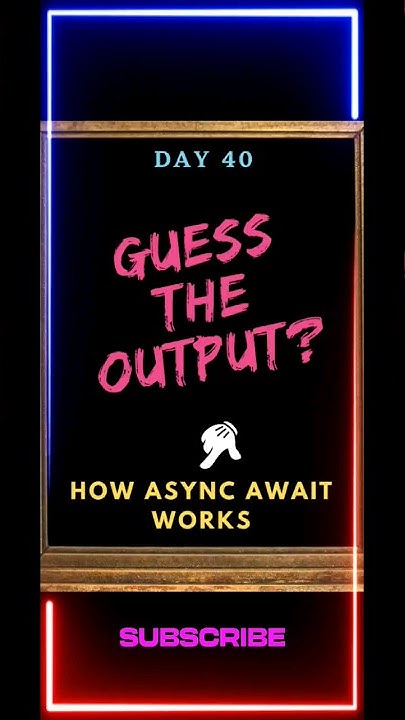 Async Await Javascript| Guess the Output Series Day40 #javascript #js #shorts #nodejs #yt - YouTube