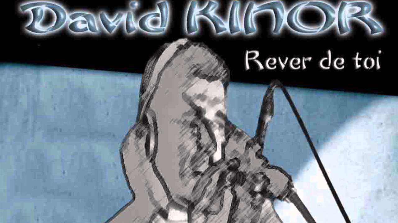 DAVID KINOR - REVER DE TOI - YouTube