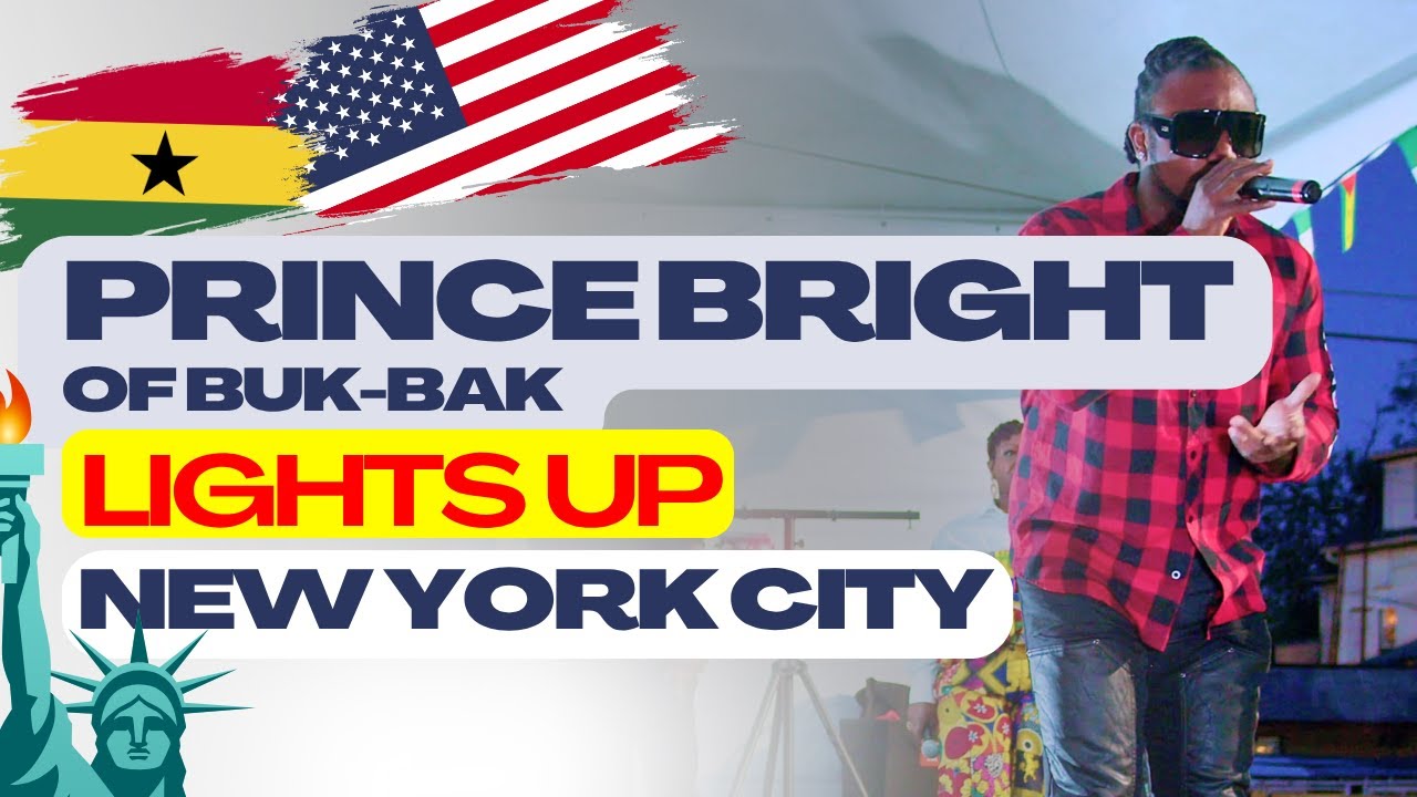 Prince Bright of Buk Bak LIGHTS UP New York City! 🇬🇭🔥 Legendary ...