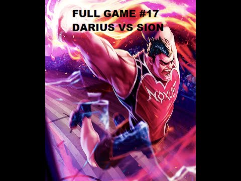 Darius Vs Sion Full Game Commentary #17 - YouTube