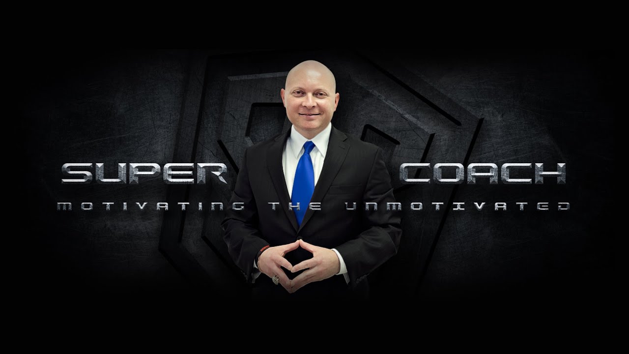 The Super Coach Show: How to Motivate the UN-Motivated - YouTube