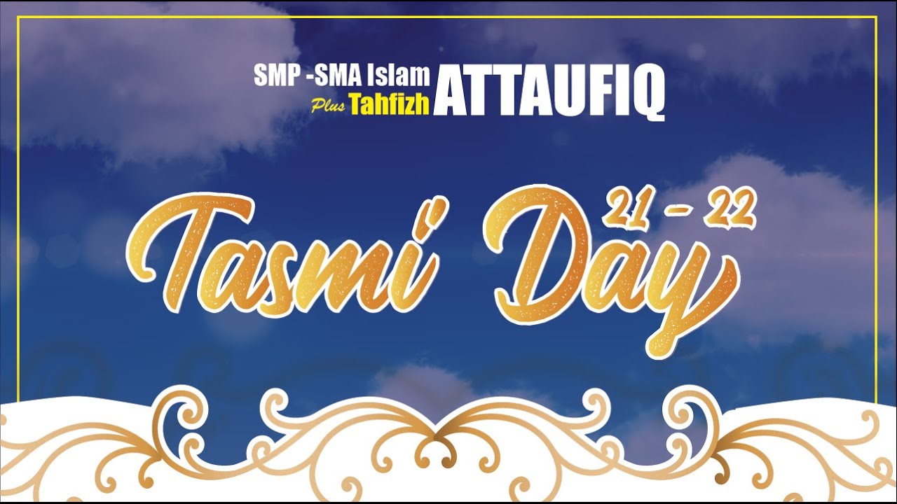 Tasmi Day 2021-2022 | SMP - SMA Islam Plus Tahfizh Attaufiq - YouTube