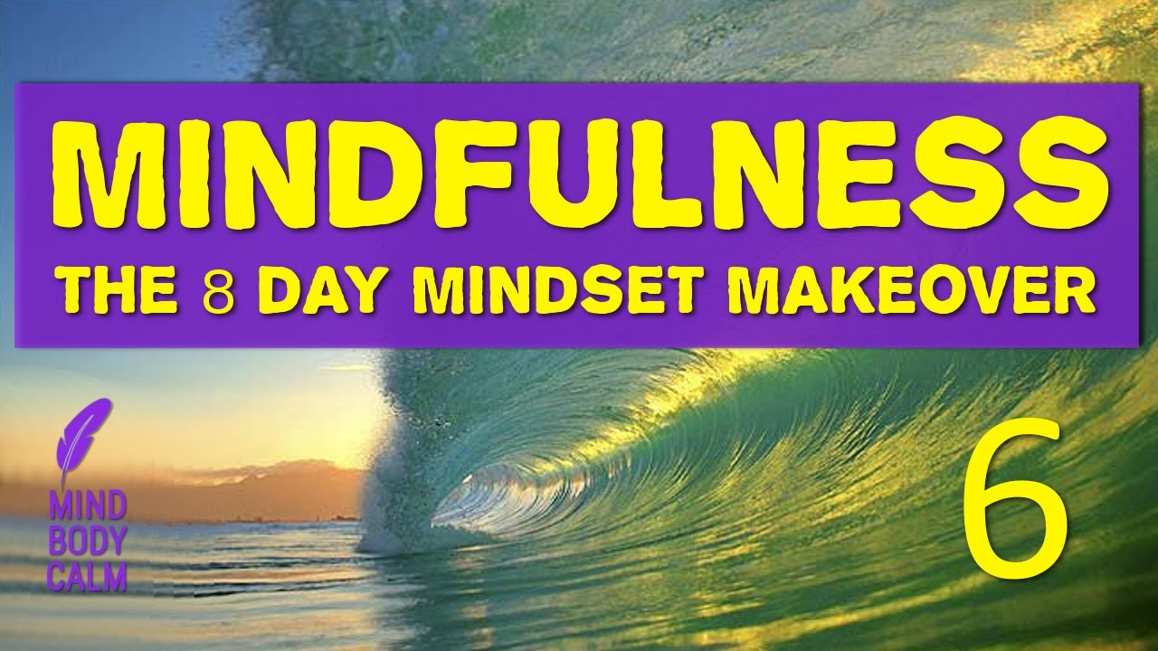 Mindfulness Video Training Online Day 6 - Mindful Change Cycle - YouTube