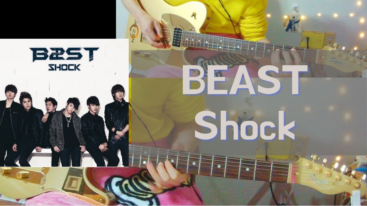 BEAST 비스트 - Shock Guitar cover - YouTube