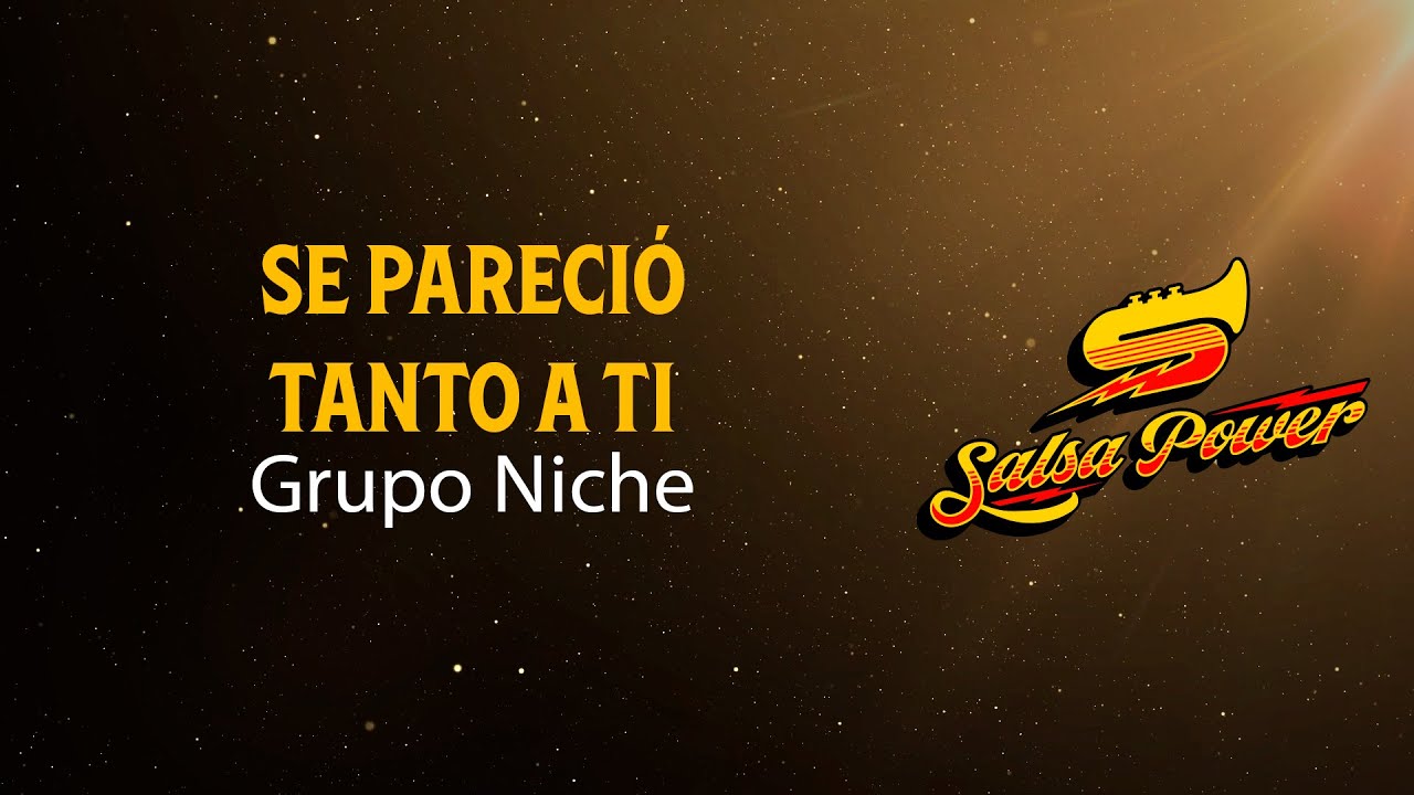 Se Pareció Tanto A Ti, Grupo Niche, Video Letra - Salsa Power - YouTube