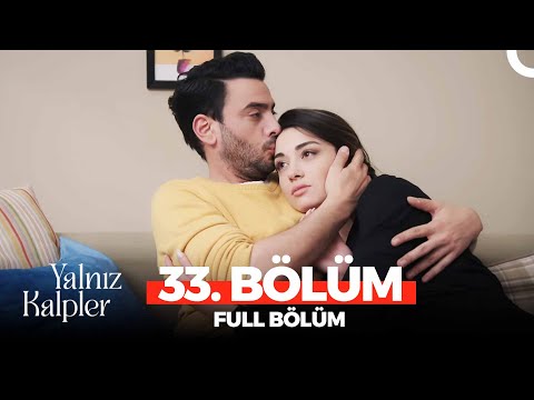Yalnız Kalpler 33. Bölüm