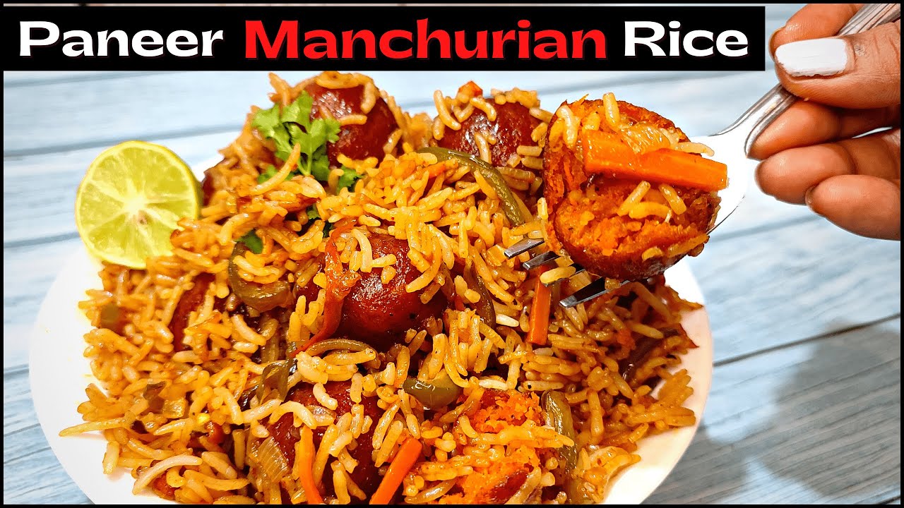 Best Indian Paneer Manchurian Rice recipe ever ! पनीर मंचूरियन फ्राइड ...