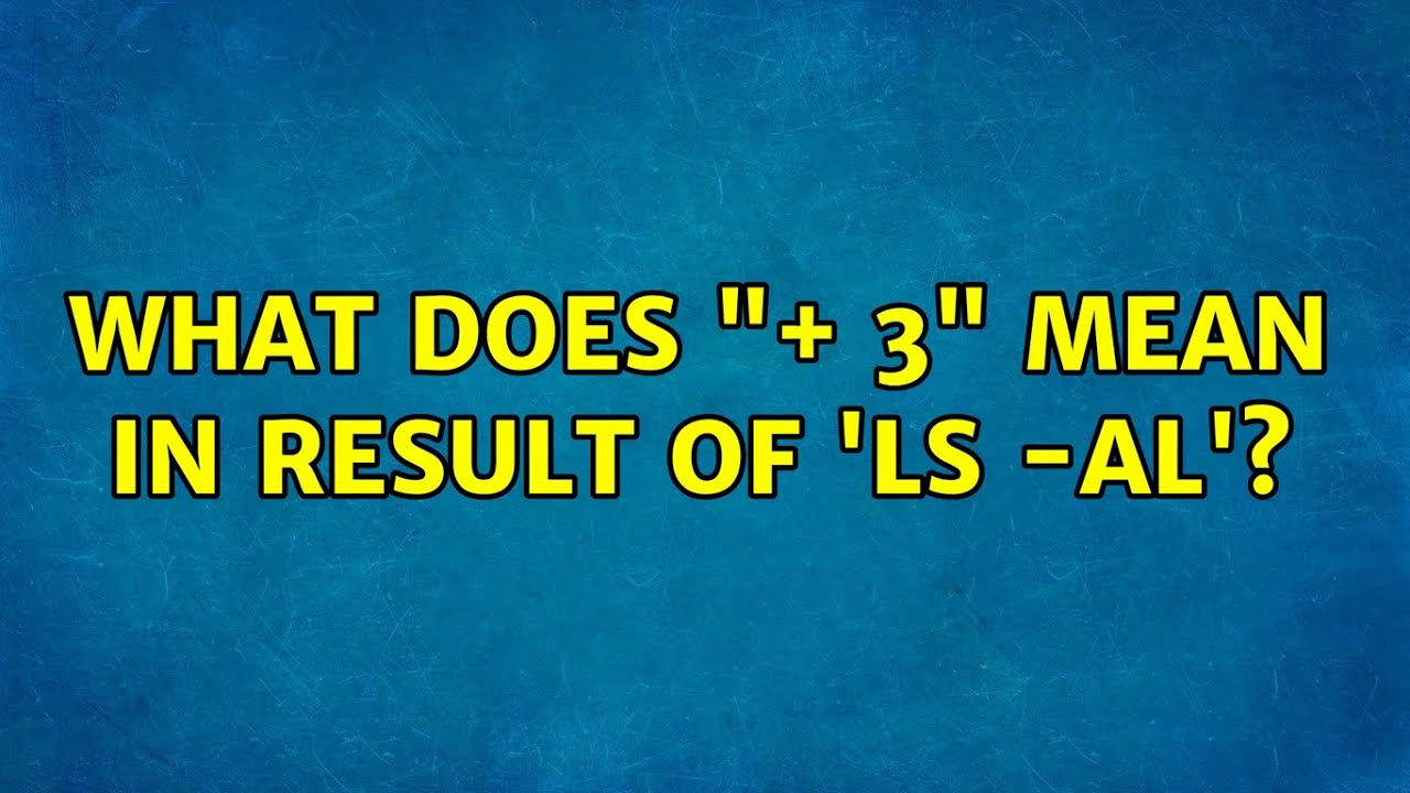 Ubuntu What Does 3 Mean In Result Of ls al 2 Solutions ubuntu-what-does-3-mean-in-result-of-ls-al-2-solutions