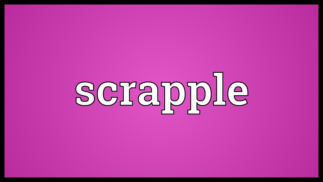 Scrapple Meaning - YouTube