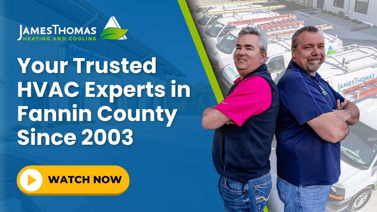 Your Trusted HVAC Experts in Fannin County Since 2003 | James Thomas ...