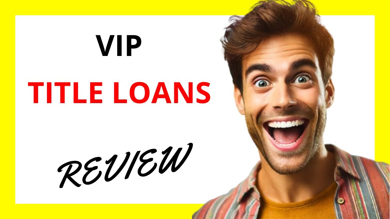 🔥 VIP Title Loans Review: Fast Access to Cash with High Costs and Risk ...