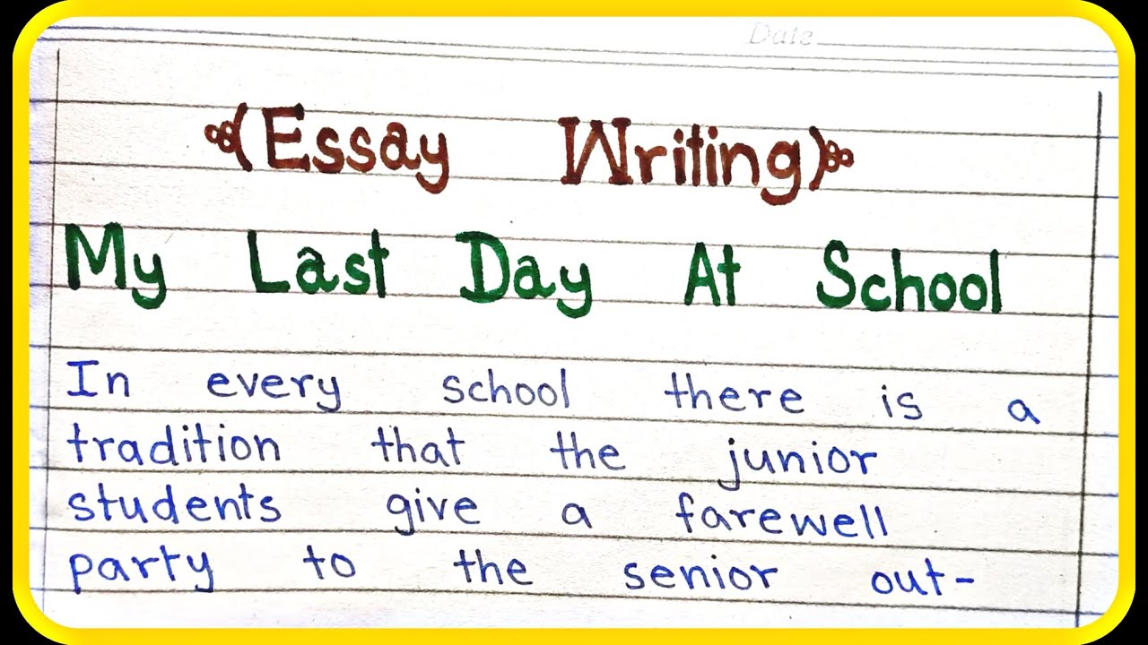 My last day At School in Essay || essay my last day at school in ...