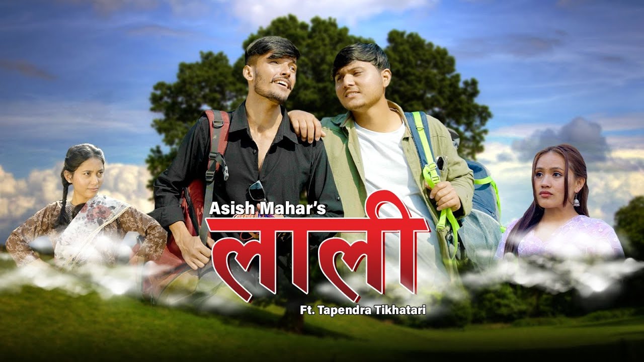 Laali_Ashish Mahar & Tapendra Tikhatari Ft.Pooja Tikhatari, Maya Mahata. New Nepali Song 2024 ...