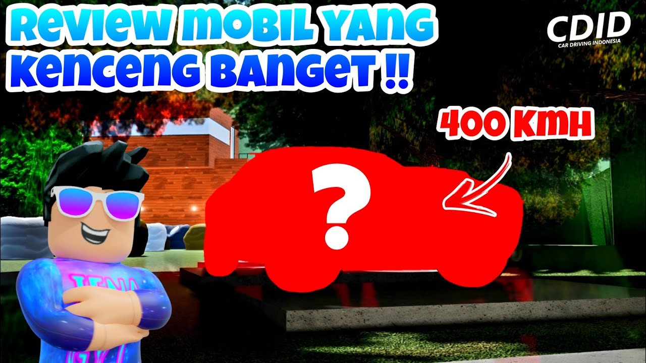 REVIEW MOBIL BARU YANG TOP SPEEDNYA 400 KMH DI CDID !! | Roblox Car ...
