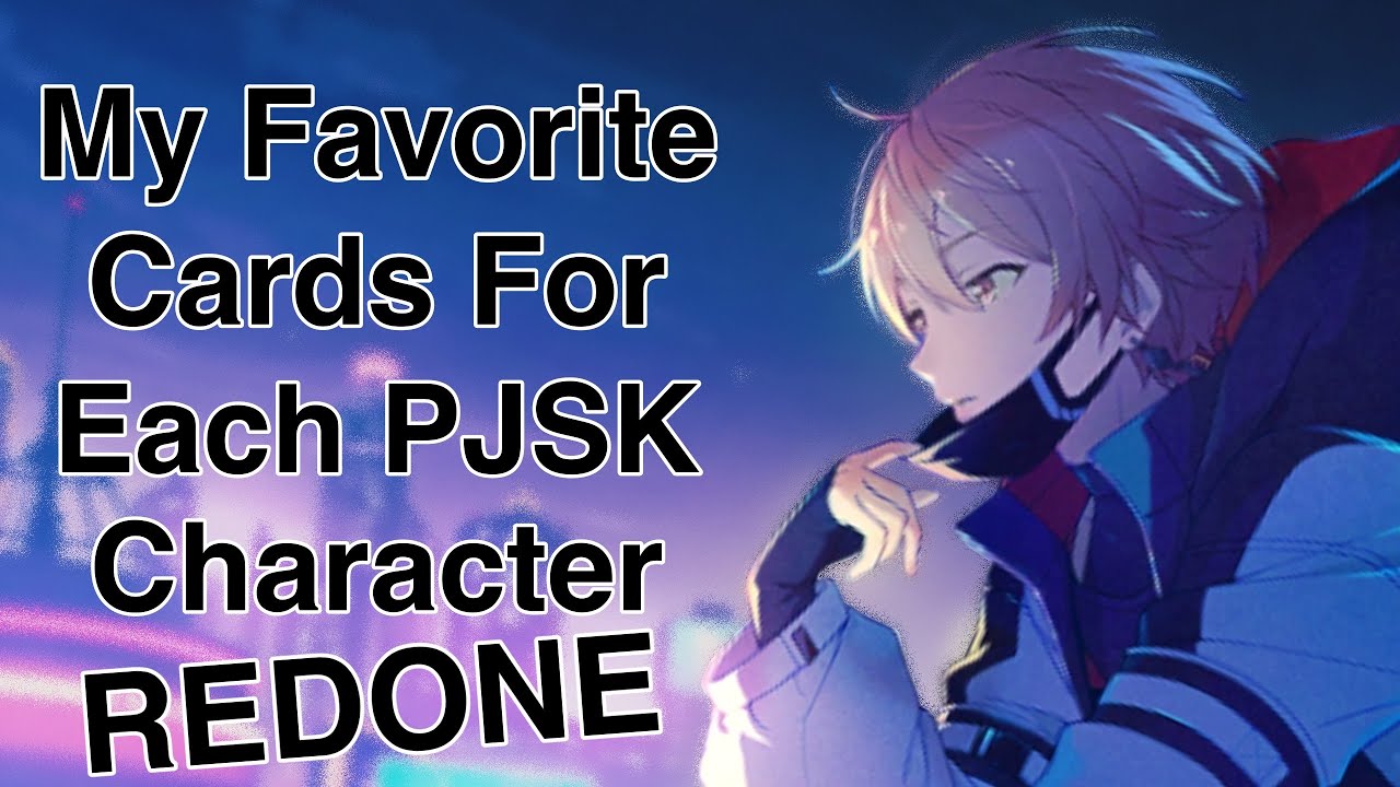 My Favorite Cards For Each PJSK Character REDONE - YouTube
