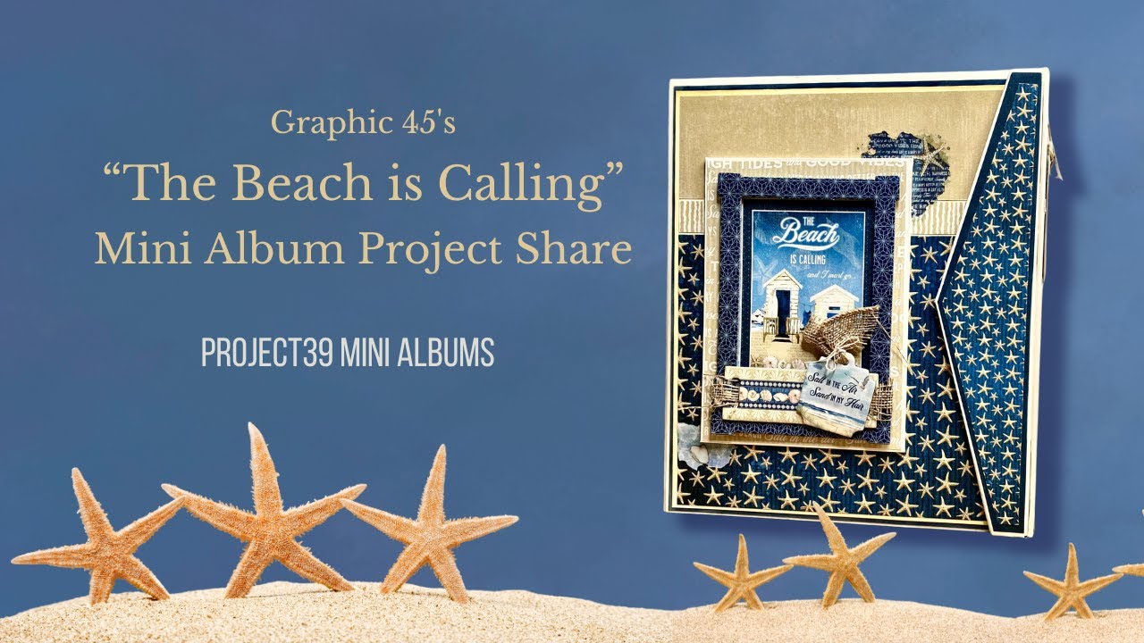 Mini Album Project Share using Graphic 45's "The Beach Is Calling ...