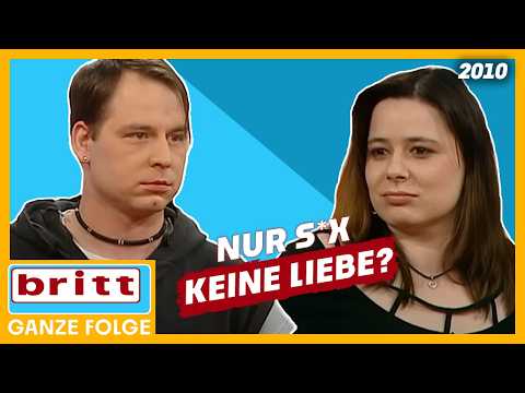 F+ statt Beziehung: Sie kämpft um Gefühle, er blockt alles ab! | Britt