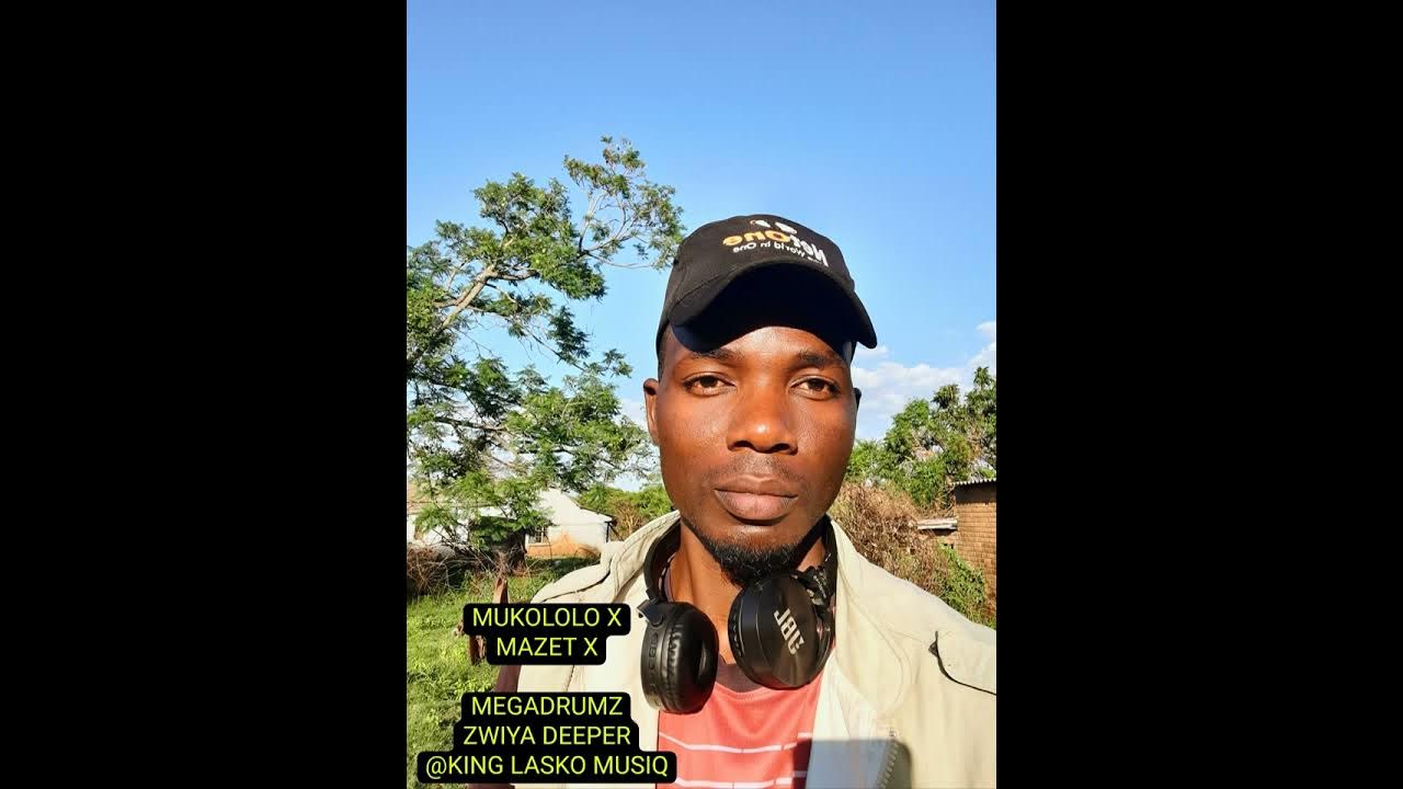 ZWIYA DEEPER ~MUKOLOLO x MAZET x MEGADRUMS (DRISTRIBUTED BY KING LASKO MUSIQ ) - YouTube