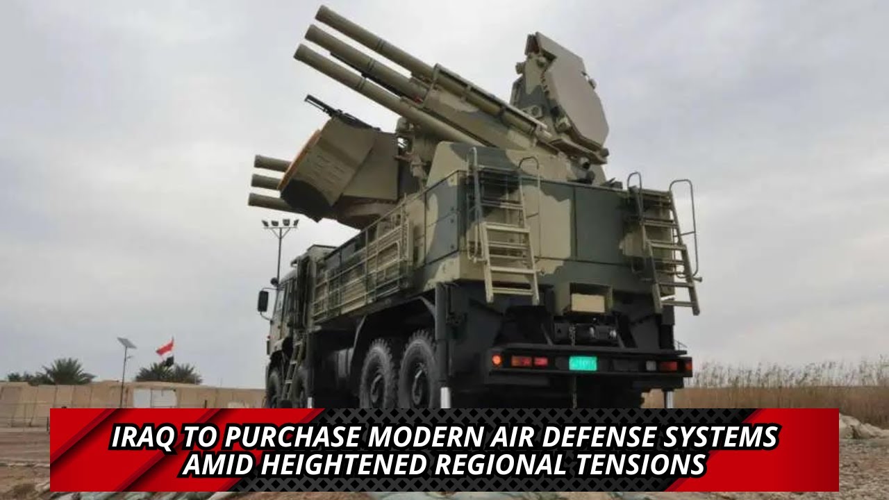 Iraq to purchase modern air defense systems amid heightened regional ...