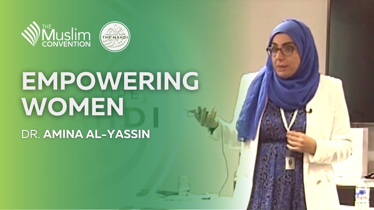 Empowering Women | Dr. Amina Al-Yassin | Workshop | The Muslim ...