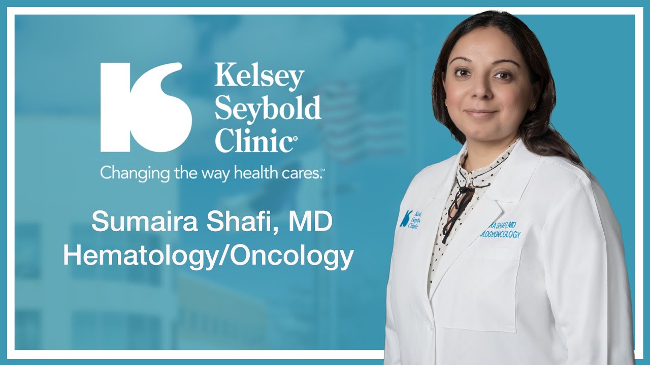 Sumaira Shafi, MD | Hematology/Oncology | Kelsey-Seybold - YouTube