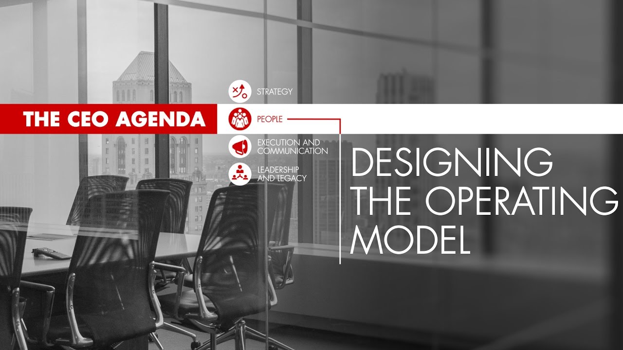 The CEO Agenda: Designing the Operating Model - YouTube