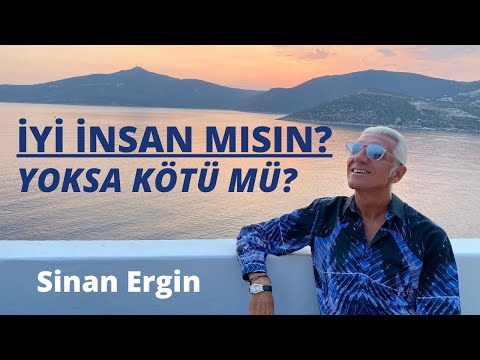 İYİ İNSAN MISIN YOKSA KÖTÜ MÜ - SİNAN ERGİN