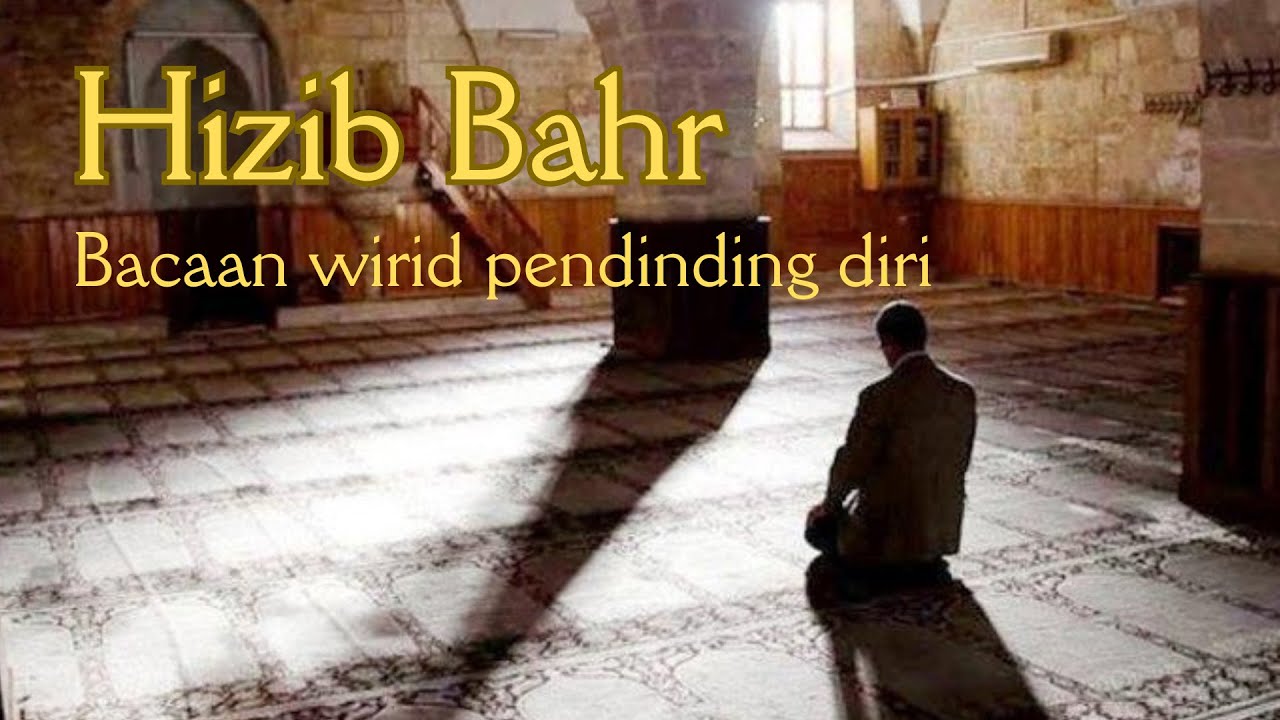 Hizib Bahr حزب البحر (Bacaan Wirid Pendinding Diri) | Imam Abu Hasan ...