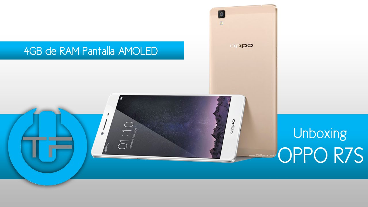 Oppo R7S PRIMICIA Unboxing 4GB de RAM pantalla AMOLED - YouTube