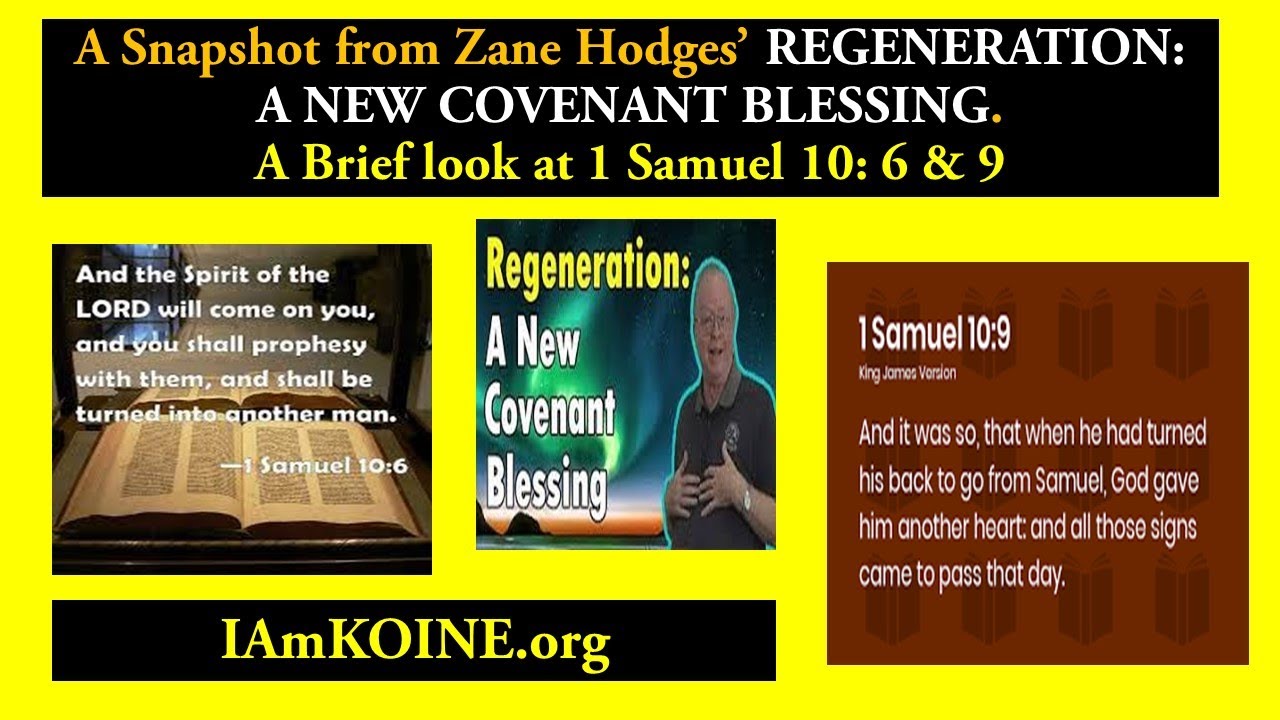 A Snapshot from Zane Hodges' REGENERATION: A NEW COVENANT BLESSING. A ...