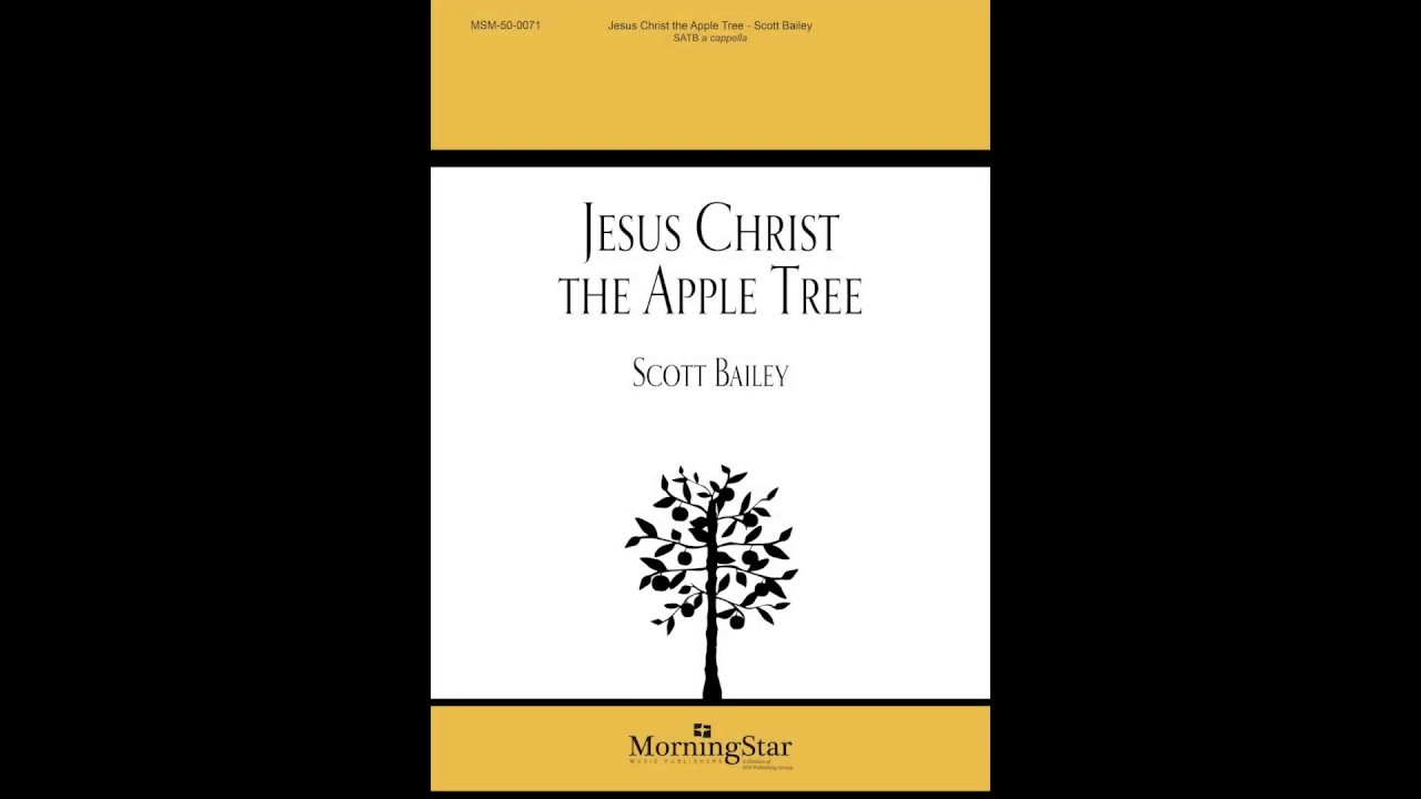 Jesus Christ the Apple Tree by Scott Bailey - YouTube
