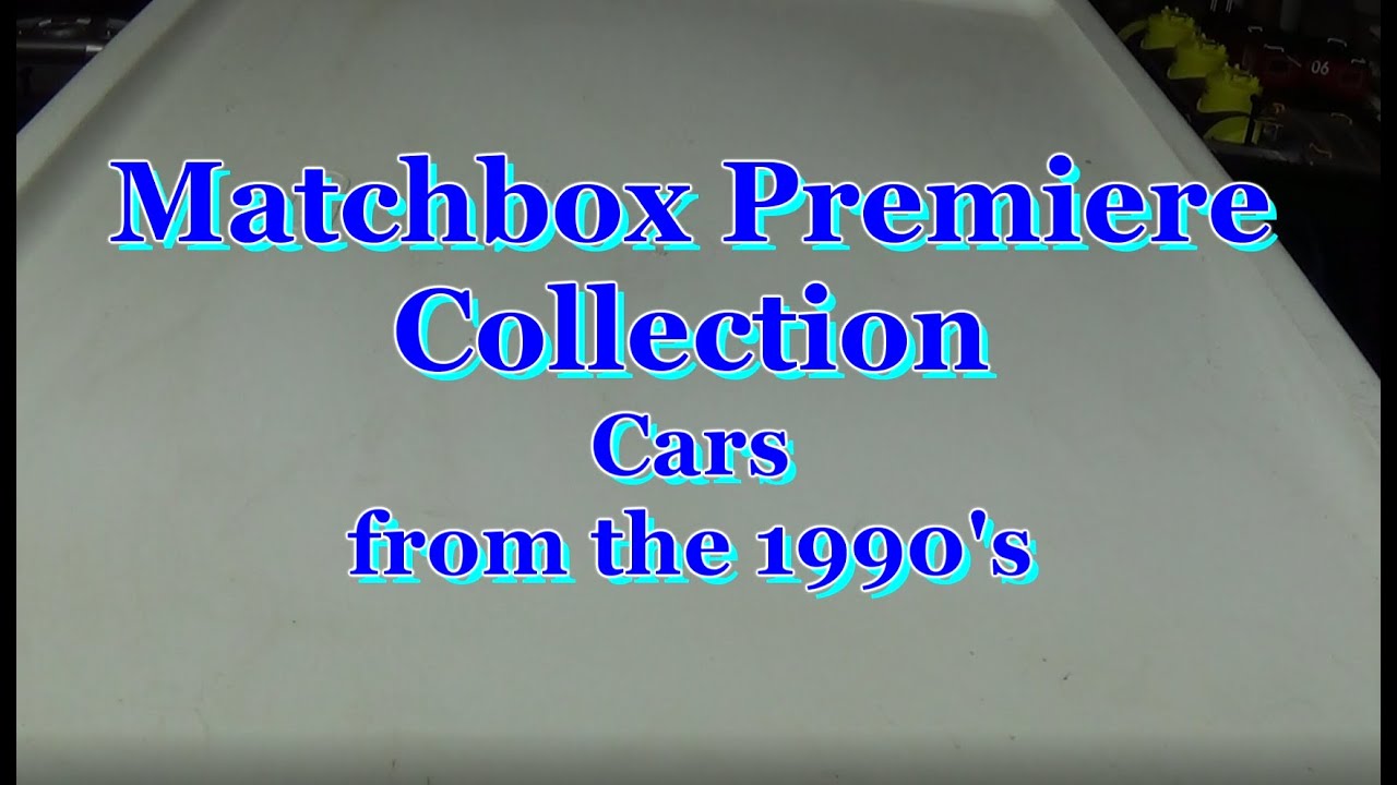 Matchbox Premiere Collection Cars from the 1990's - YouTube