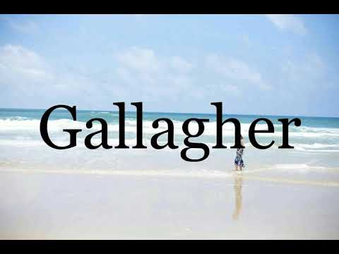 How To Pronounce Gallagher🌈🌈🌈🌈🌈🌈Pronunciation Of Gallagher - YouTube