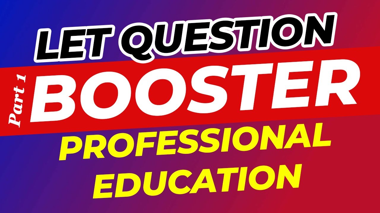 ACTUAL LET BOOSTER PROFESSIONAL EDUCATION | SEPTEMBER 2023 PART 1 - YouTube