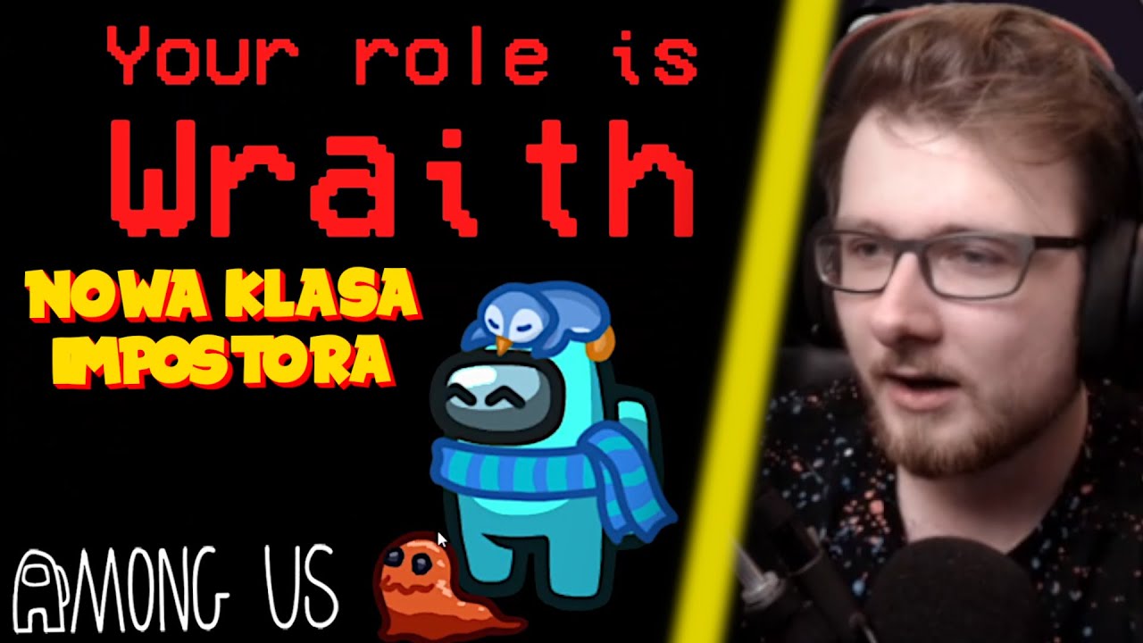 GRAM NOWĄ KLASĄ IMPOSTORA "WRAITH" | AMONG US - YouTube