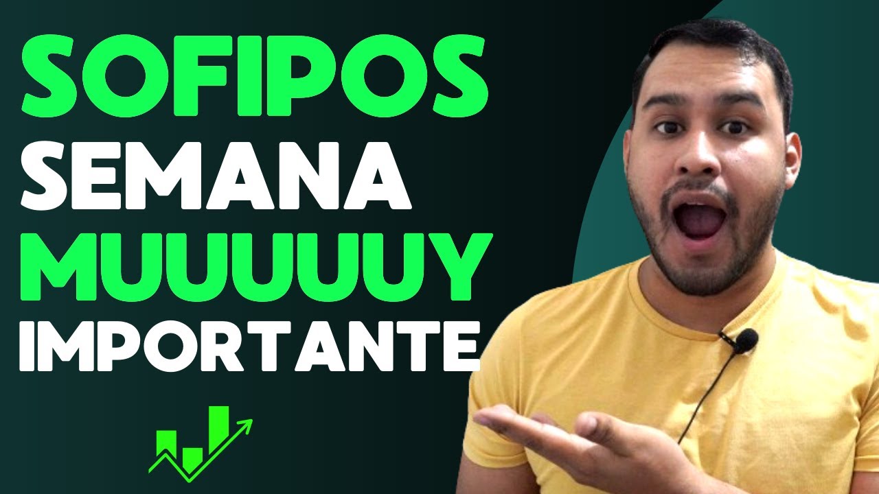 OJO!! Semana muy importante para las Sofipos!! 😱 - YouTube