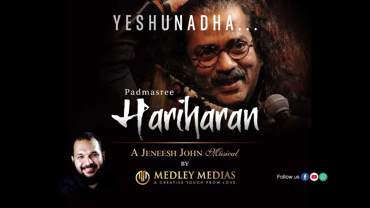 YESUNADHA I യേശുനാഥാ I HARIHARAN ILATEST CHRISTIAN DEVOTIONAL SONG I ...