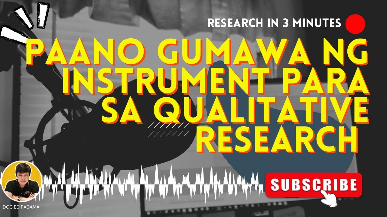 Paano gumawa ng instrument para sa qualitative research - YouTube
