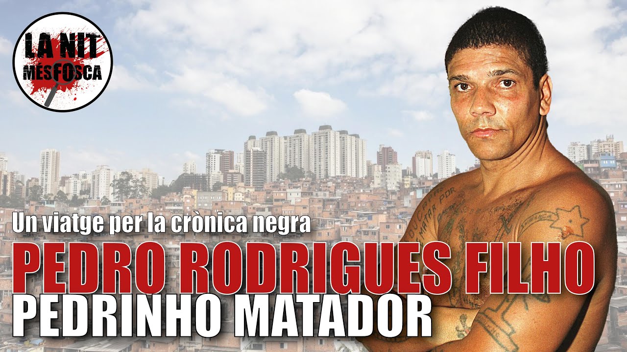 La Nit Més Fosca: Pedro Rodrigues Filho - Pedrinho Matador 🔪 - YouTube